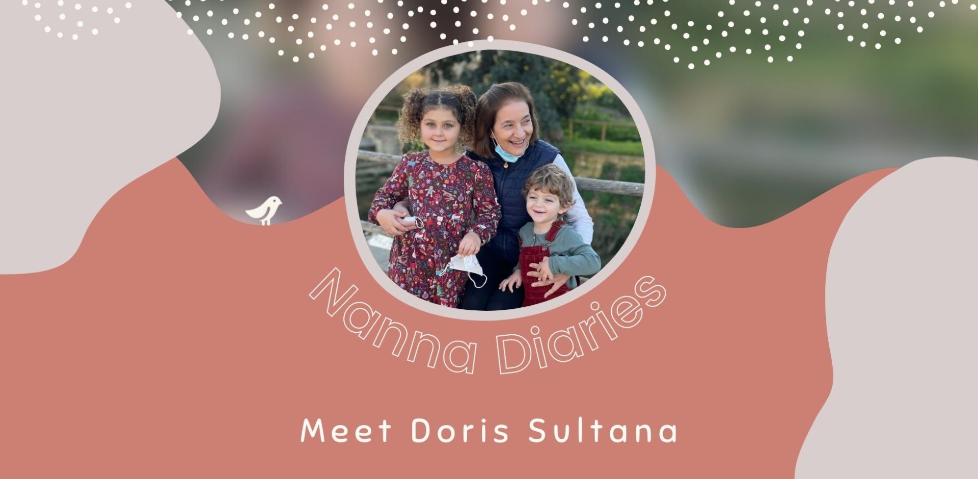 Nanna Diaries: Meet Doris Sultana - Island Bebe