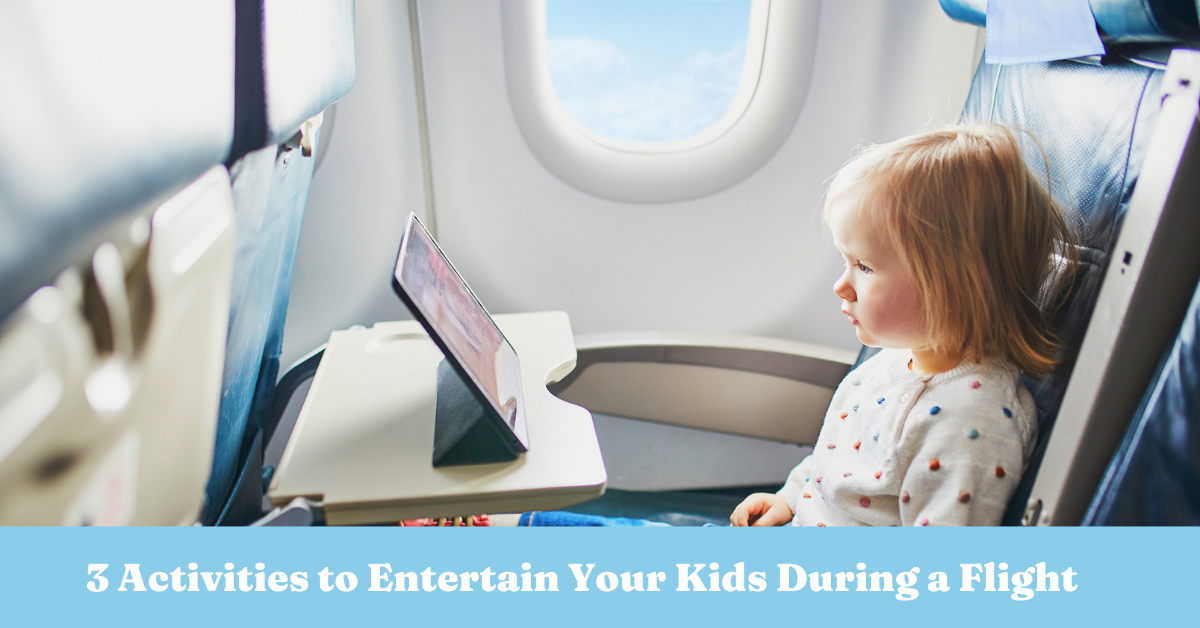 5 Activities to Entertain Your Kids During a Flight - Island Bebe